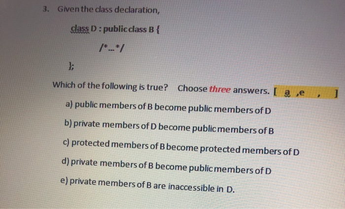 Solved 3. Given the class declaration, class D : publicclass | Chegg.com