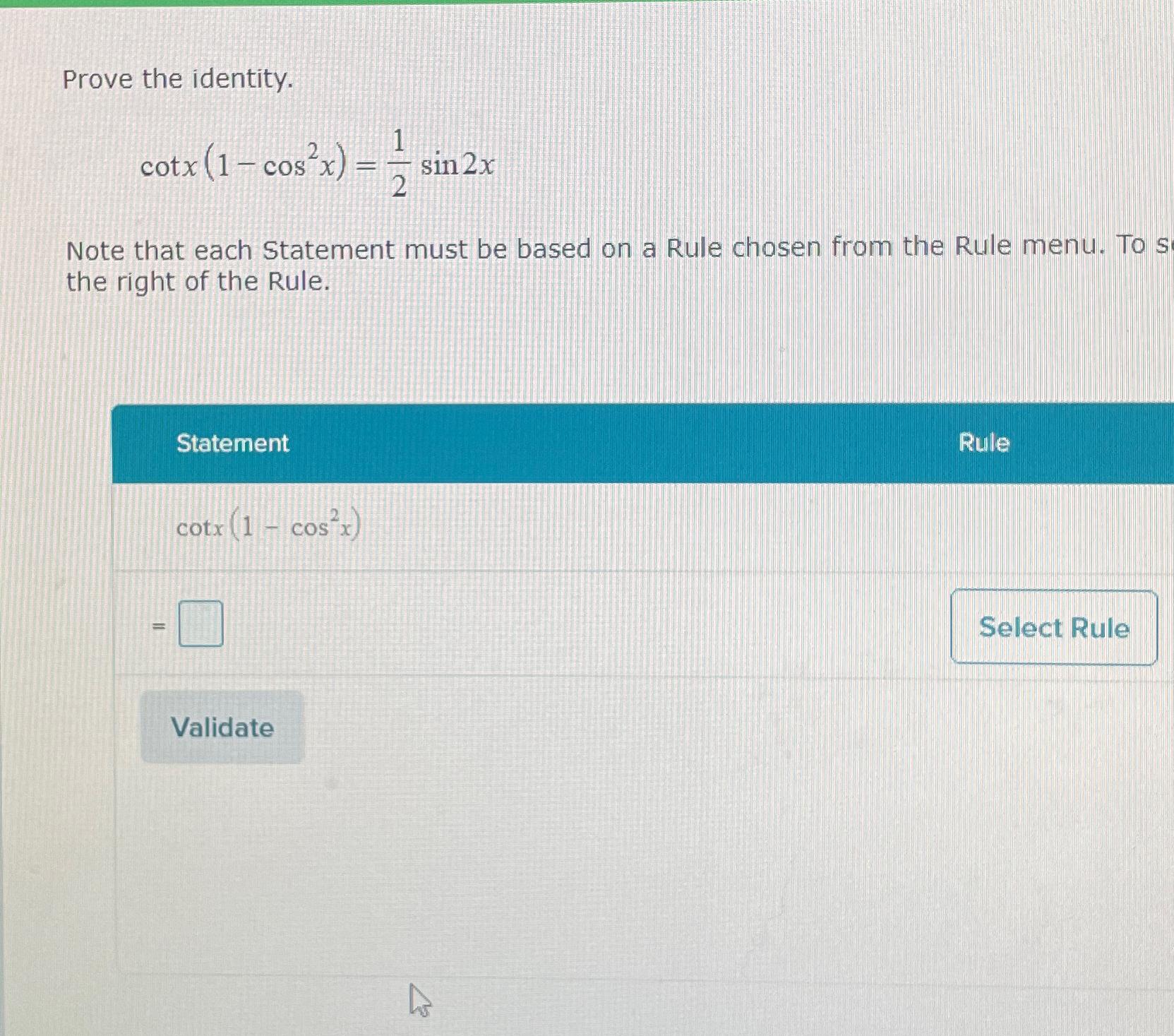 Prove the identity.cotx(1-cos2x)=12sin2xNote that | Chegg.com