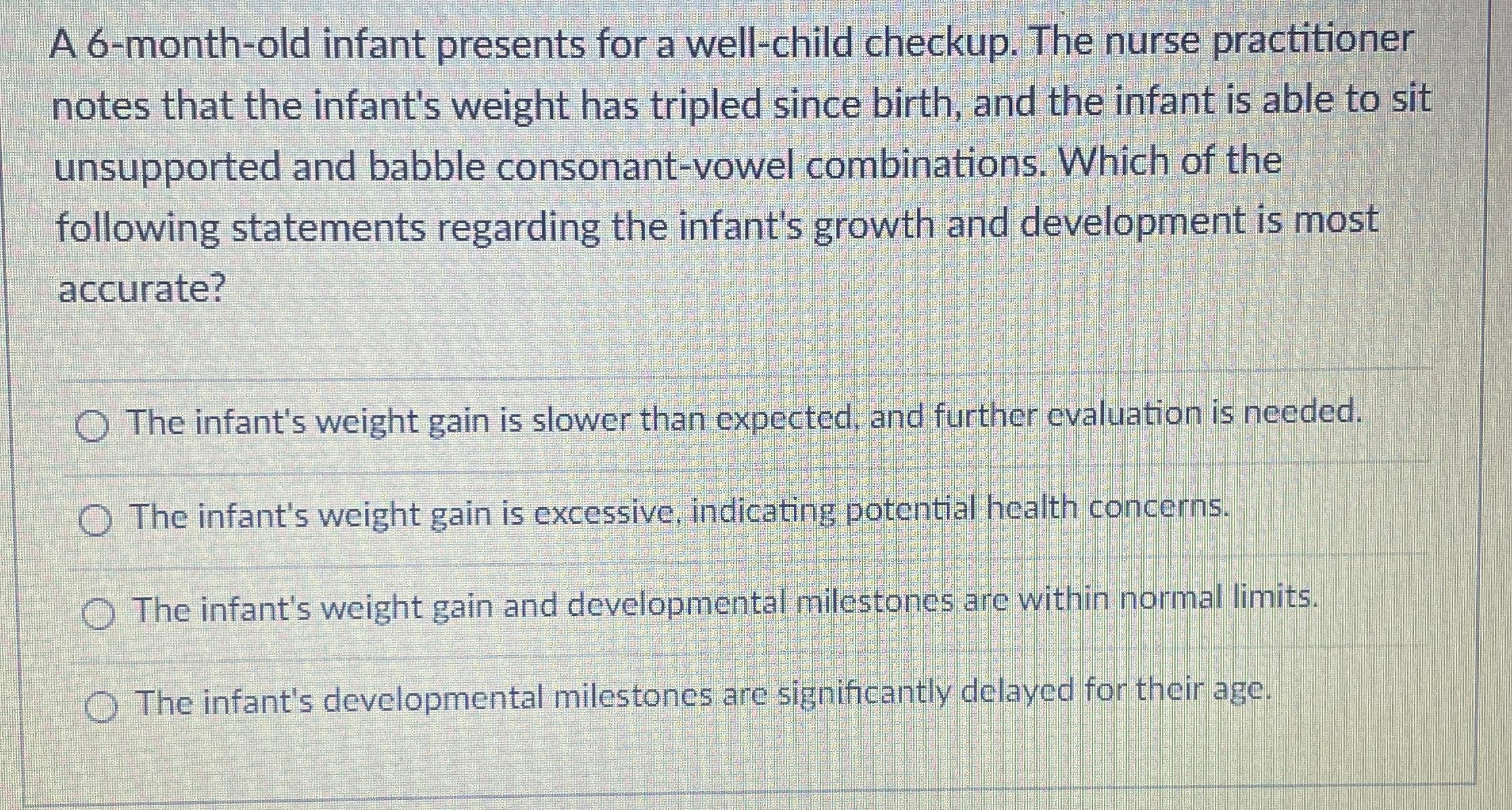 Solved A 6-month-old infant presents for a well-child | Chegg.com