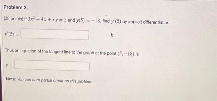 Solved (25 points) If 3x2+4x+xy=5 and y(5)=−18, find y′(5) | Chegg.com