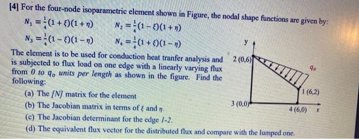 Solved [4] For the four-node isoparametric element shown in | Chegg.com