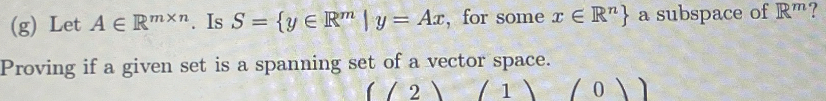 Solved (g) Let AinRm×n. Is |=Ax, for some {:xinRn} a | Chegg.com Solved (g) Let AinRm×n. Is |=Ax, for some {:xinRn} a | Chegg.com