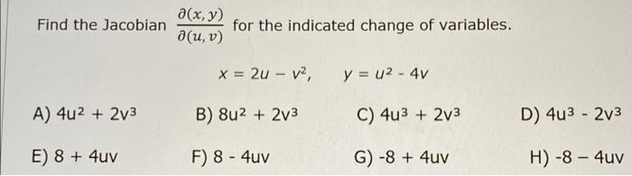 Solved Find the Jacobian ∂(u,v)∂(x,y) for the indicated | Chegg.com