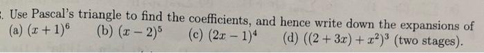 Solved Use Pascal's triangle to find the coefficients, and | Chegg.com