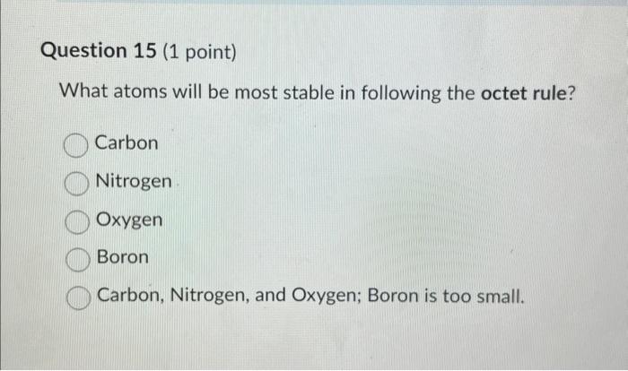 Solved What atoms will be most stable in following the octet | Chegg.com