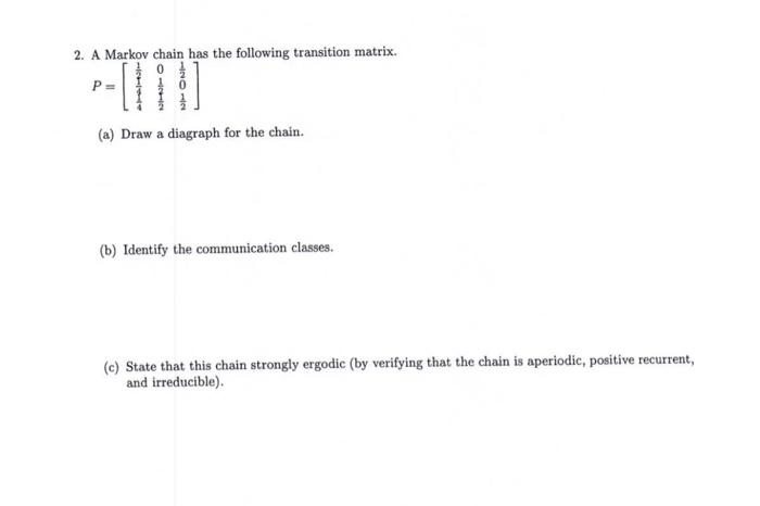Solved 2. A Markov chain has the following transition | Chegg.com