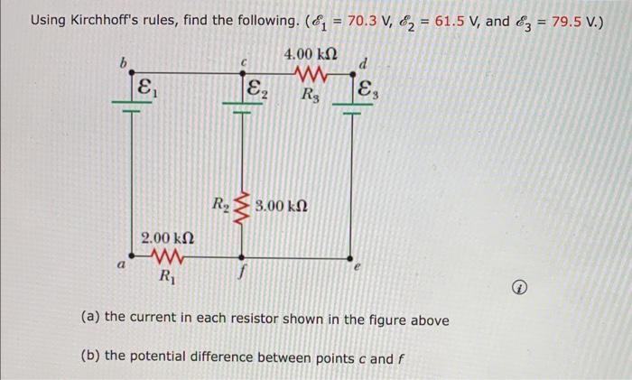 Solved Using Kirchhoff's rules, find the following. (E1=70.3 | Chegg.com