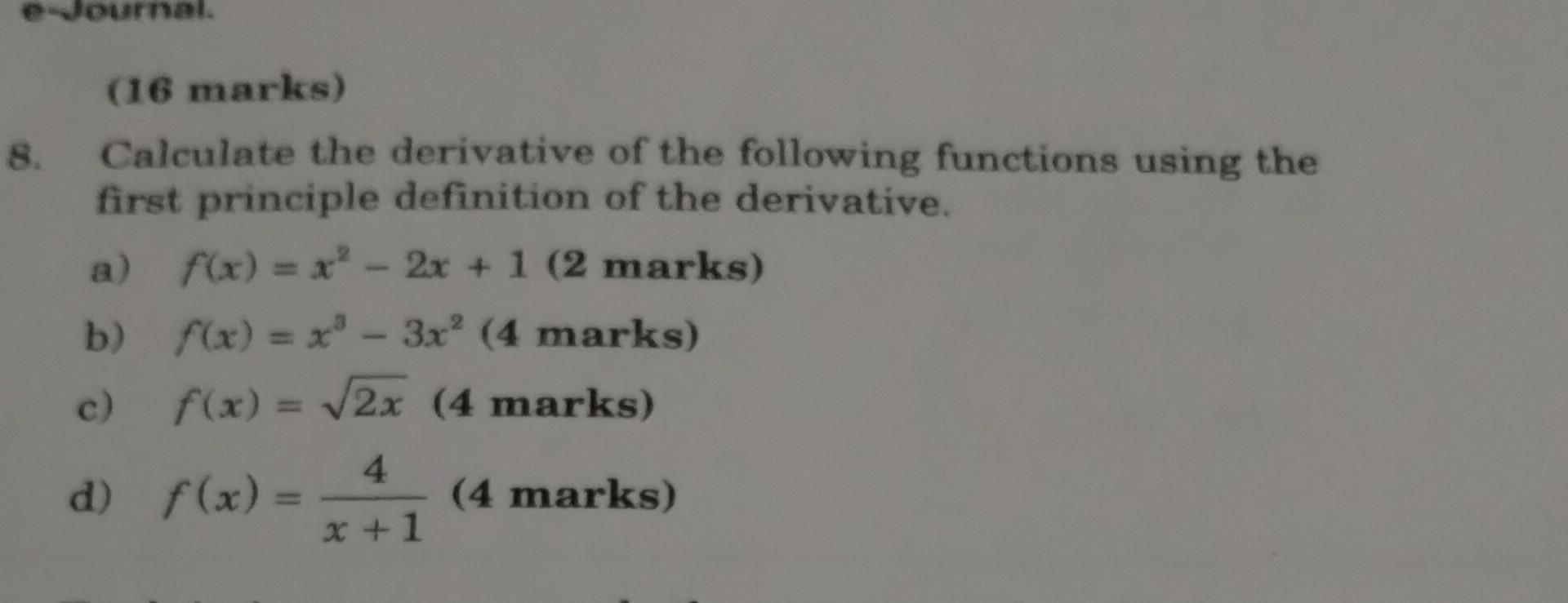 Solved (16 marks) Calculate the derivative of the following | Chegg.com