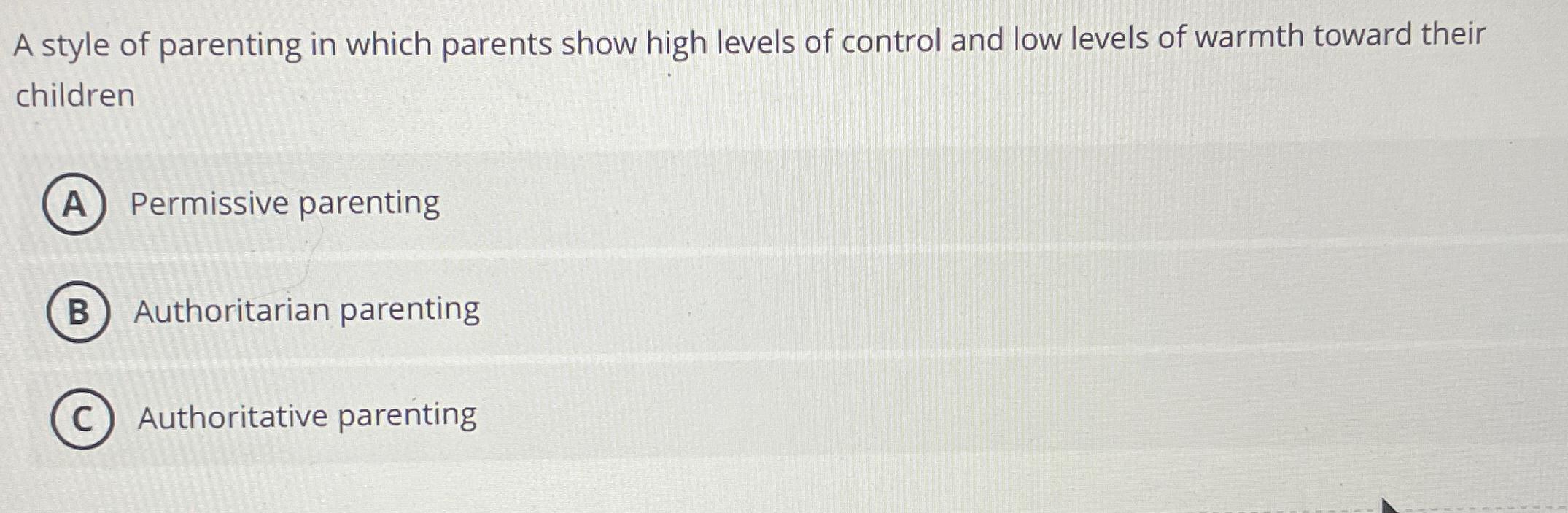 Solved A style of parenting in which parents show high | Chegg.com