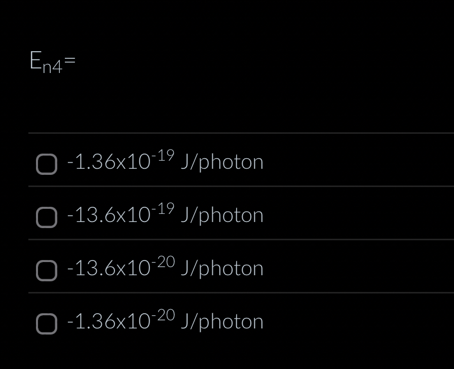 Solved En4=-1.36×10-19J? ﻿photon-13.6×10-19J? | Chegg.com