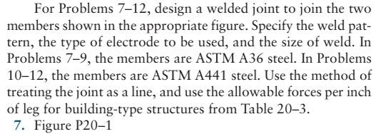 Solved For Problems 7-12, design a welded joint to join the | Chegg.com