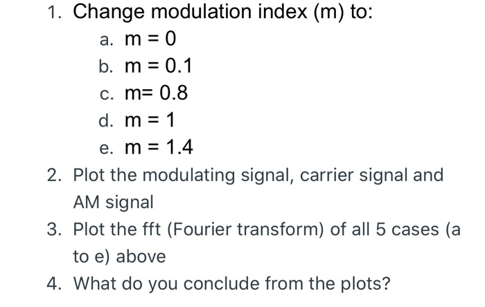 Solved 1. Change modulation index (m) to: a. m = 0 b. m = | Chegg.com