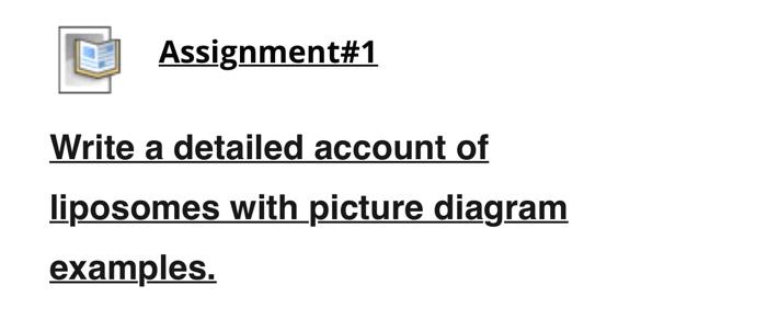 Solved Assignment#1 Write a detailed account of liposomes | Chegg.com