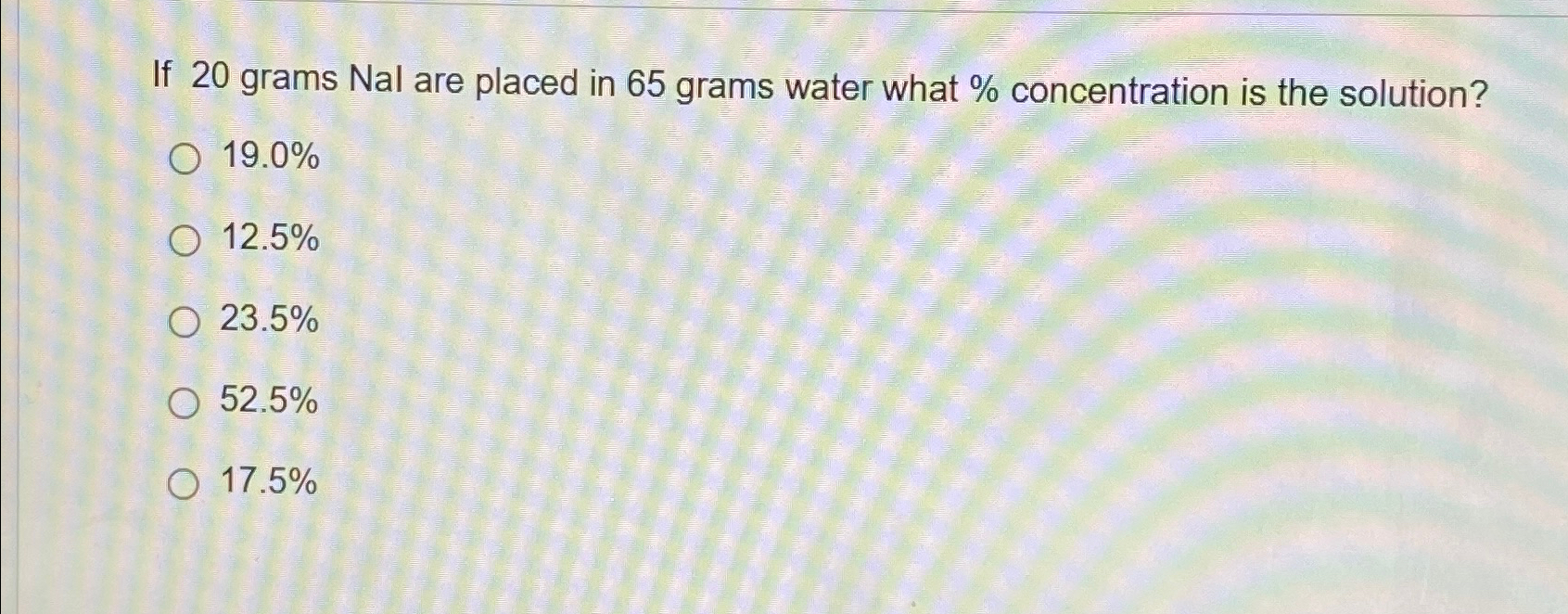 Solved If 20 ﻿grams Nal are placed in 65 ﻿grams water what % | Chegg.com