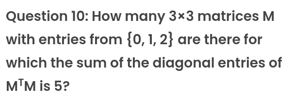 Solved Question 10: How many 3×3 ﻿matrices Mwith entries | Chegg.com