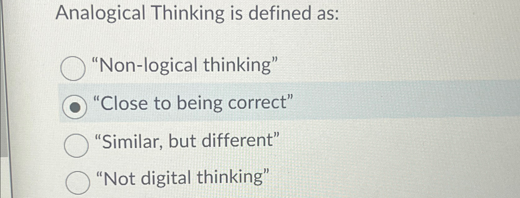 Solved Analogical Thinking is defined as:"Non-logical | Chegg.com