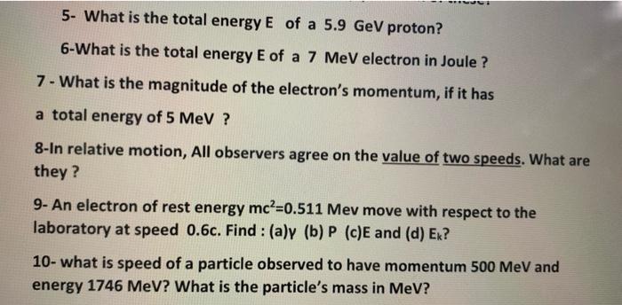 Solved 5 What Is The Total Energy E Of A 5 9gev Proton