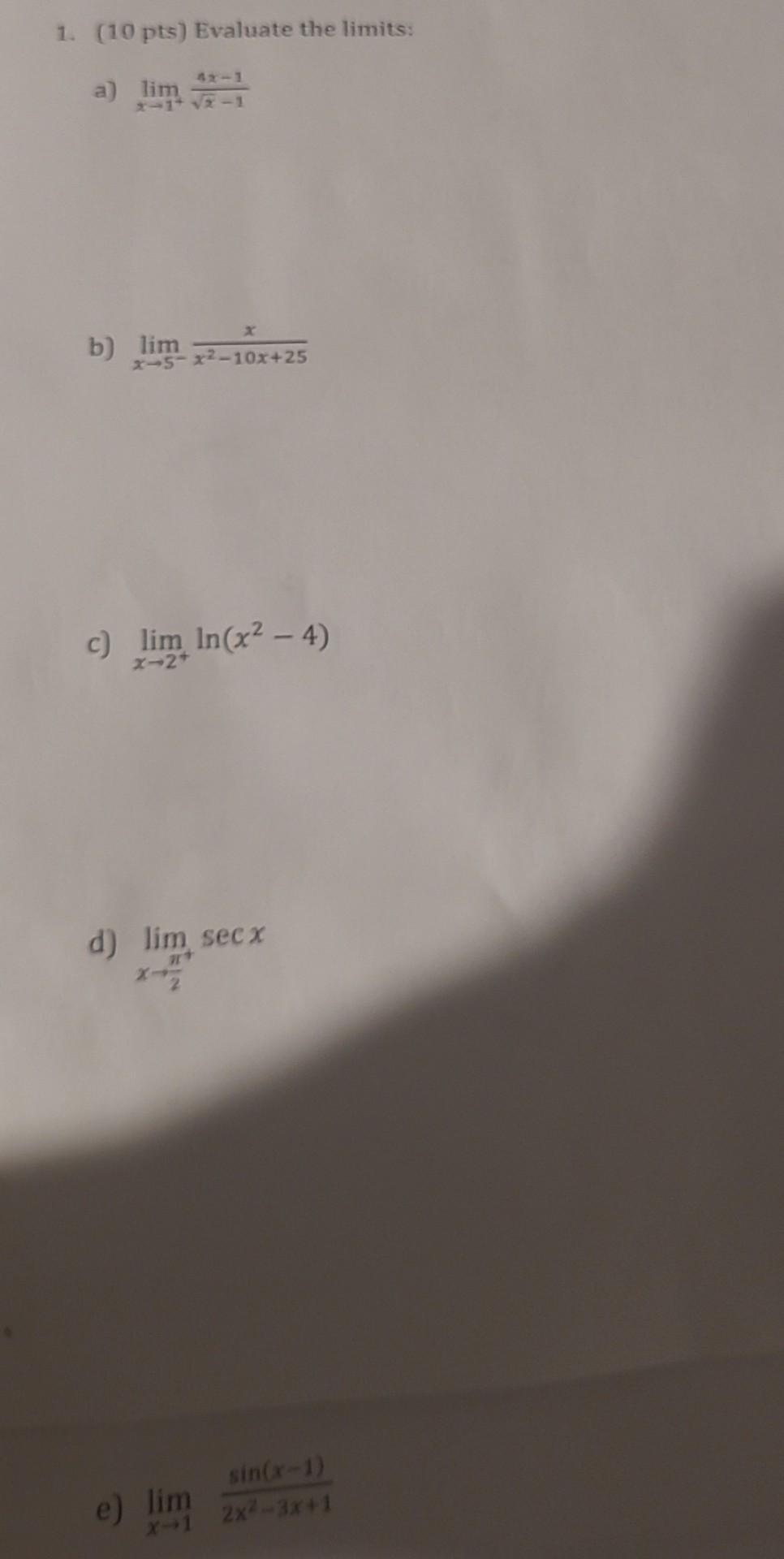 Solved 1. (10 pts) Evaluate the limits: a) limx→1+x−14x−1 b) | Chegg.com
