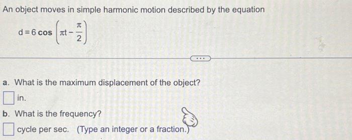 Solved An object moves in simple harmonic motion described | Chegg.com