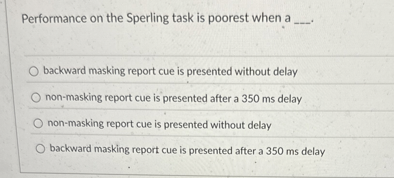 Solved Performance on the Sperling task is poorest when | Chegg.com