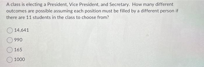 Solved A class is electing a President, Vice President, and | Chegg.com