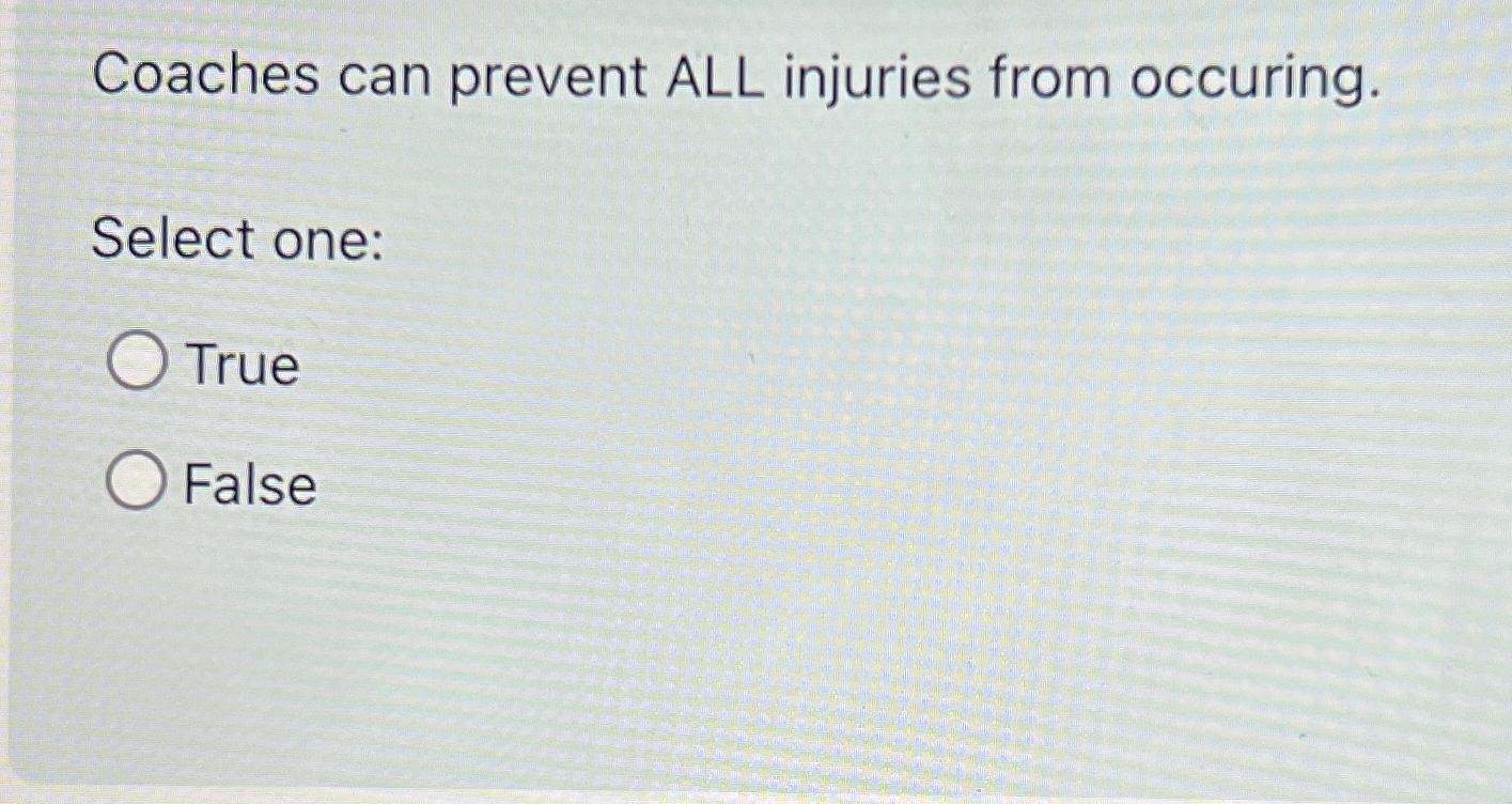 Solved Coaches can prevent ALL injuries from occuring.Select | Chegg.com