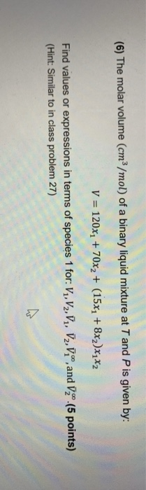 Solved (6) The molar volume (cm3/mol) of a binary liquid | Chegg.com