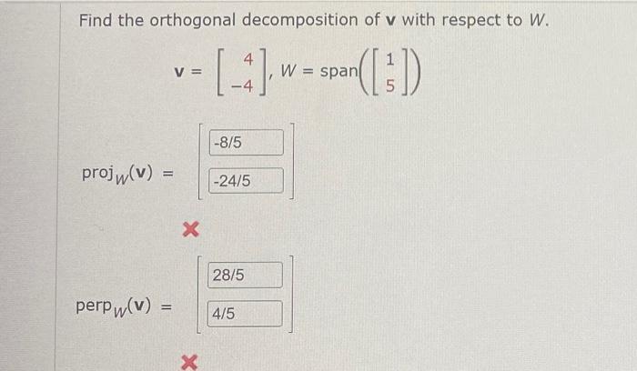 Solved Find the orthogonal decomposition of v with respect | Chegg.com