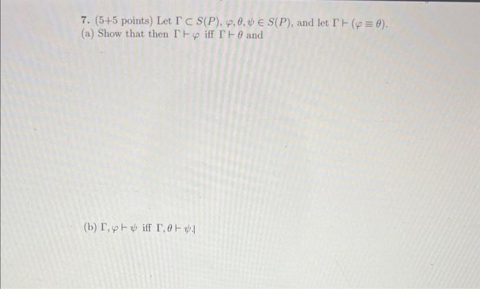 Solved 7. (5+5 points) Let Γ⊂S(P),φ,θ,ψ∈S(P), and let | Chegg.com Solved 7. (5+5 points) Let Γ⊂S(P),φ,θ,ψ∈S(P), and let | Chegg.com