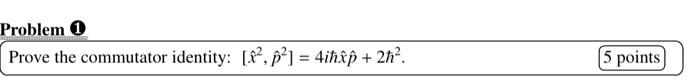 Solved Problem 0 Prove the commutator identity: [82, p?] = | Chegg.com