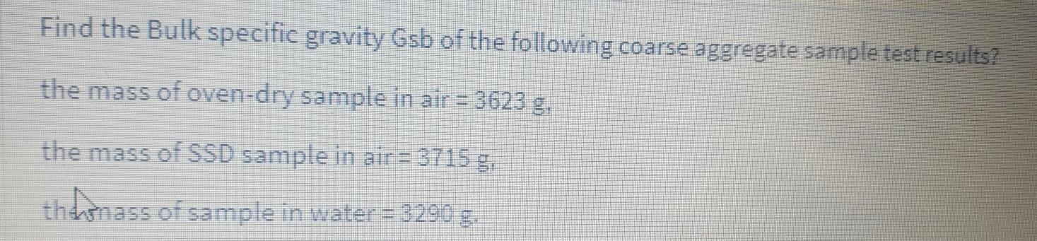 Solved Find the Bulk specific gravity Gsb of the following | Chegg.com