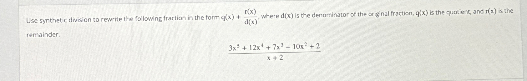 Solved Use synthetic division to rewrite the following | Chegg.com