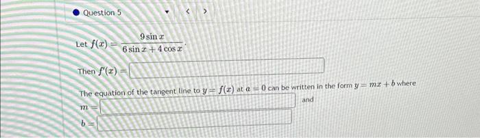 Solved Question 5 Let f(x)= 9 sin r 6 sin x + 4 cos x b = > | Chegg.com