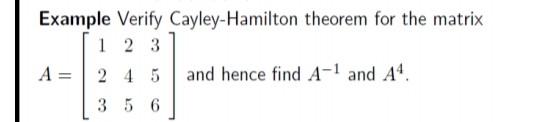 Solved Example Verify Cayley-Hamilton theorem for the matrix | Chegg.com