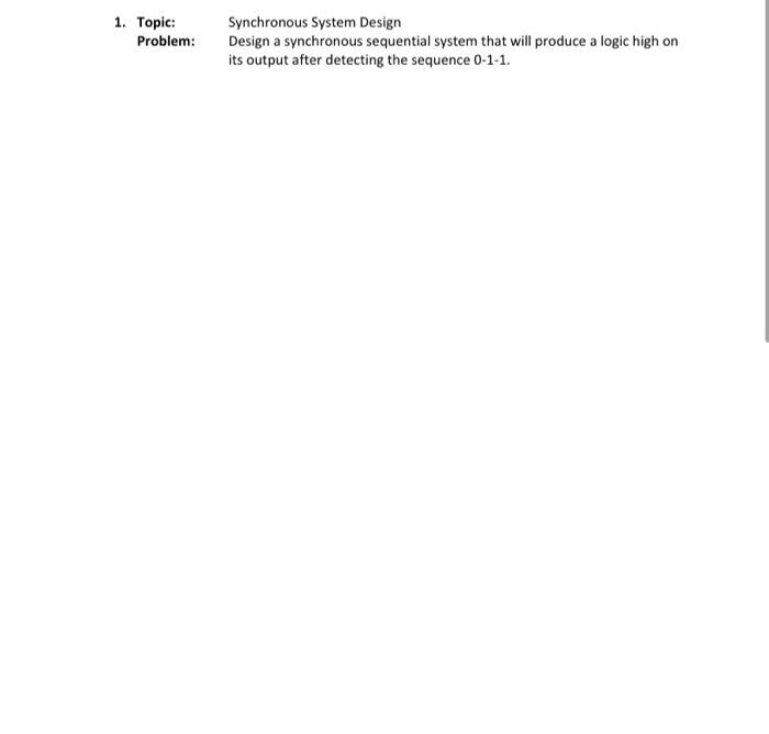 Solved 1. Topic: Problem: Synchronous System Design Design a | Chegg.com