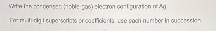 Solved Write the condensed (noble-gas) electron | Chegg.com