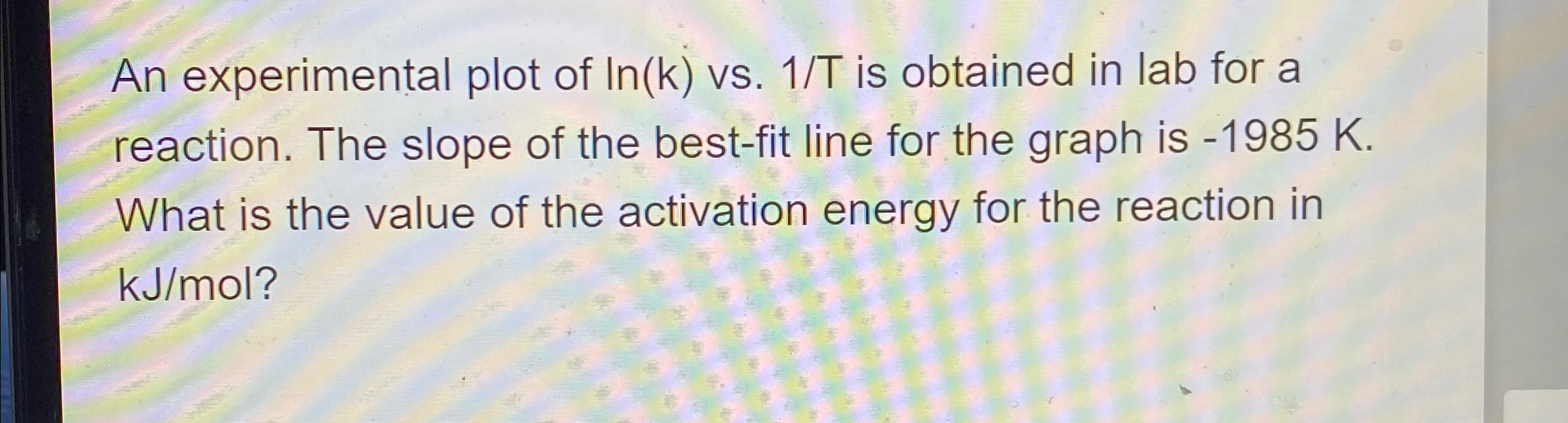 An experimental plot of ln(k) ﻿vs. 1T ﻿is obtained in | Chegg.com