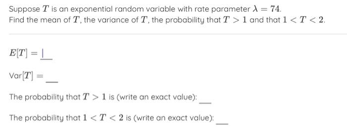 Solved Suppose T is an exponential random variable with rate | Chegg.com