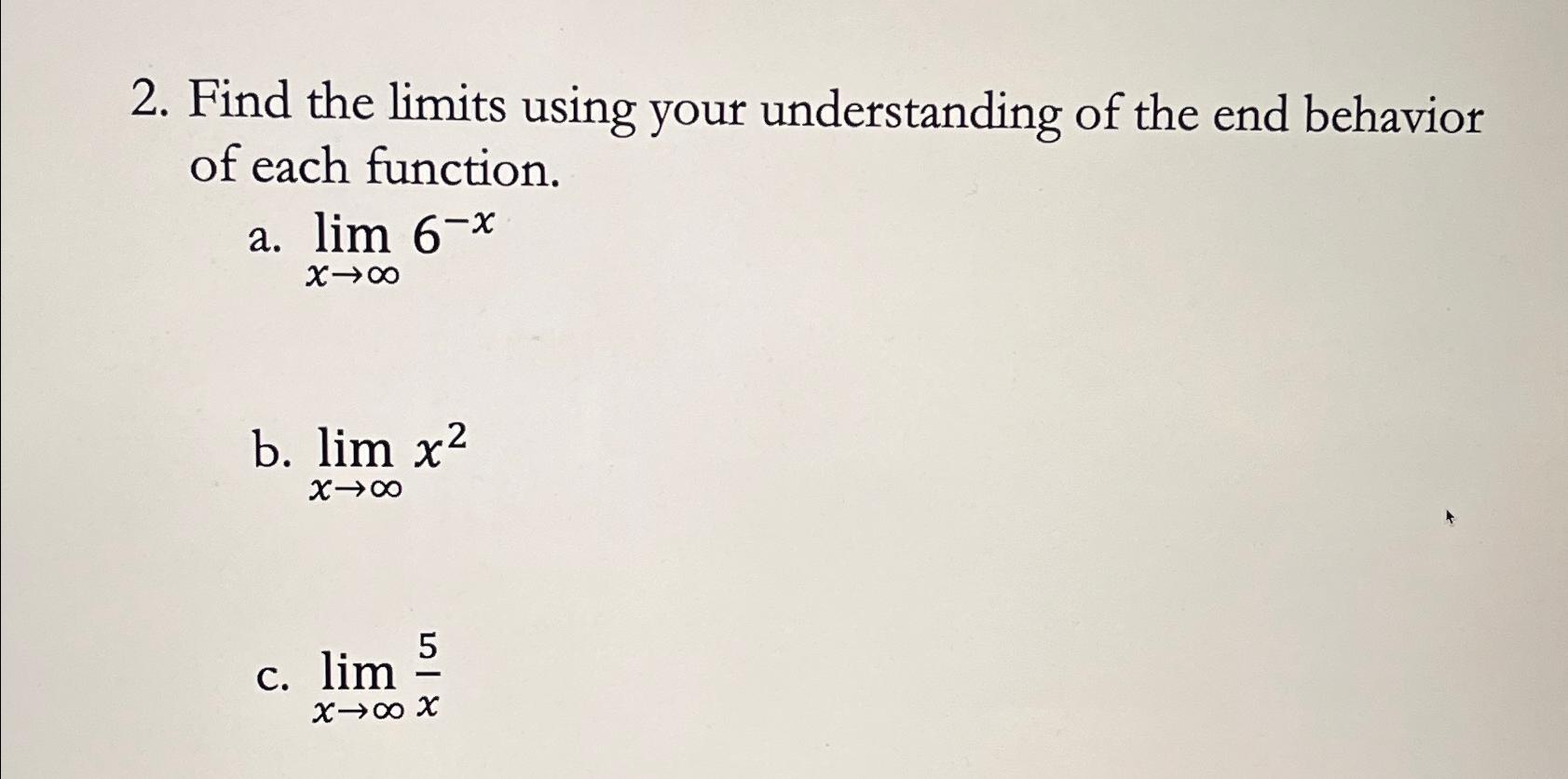 Solved Find the limits using your understanding of the end | Chegg.com