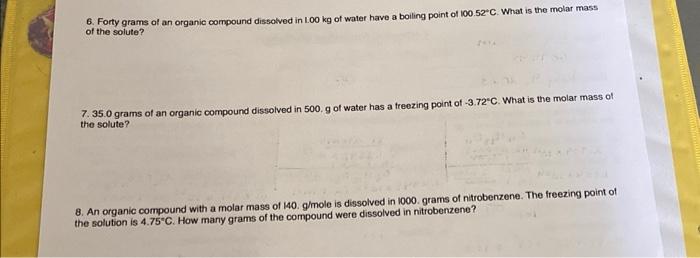 Solved 6. Forty grams of an organic compound dissolved in | Chegg.com