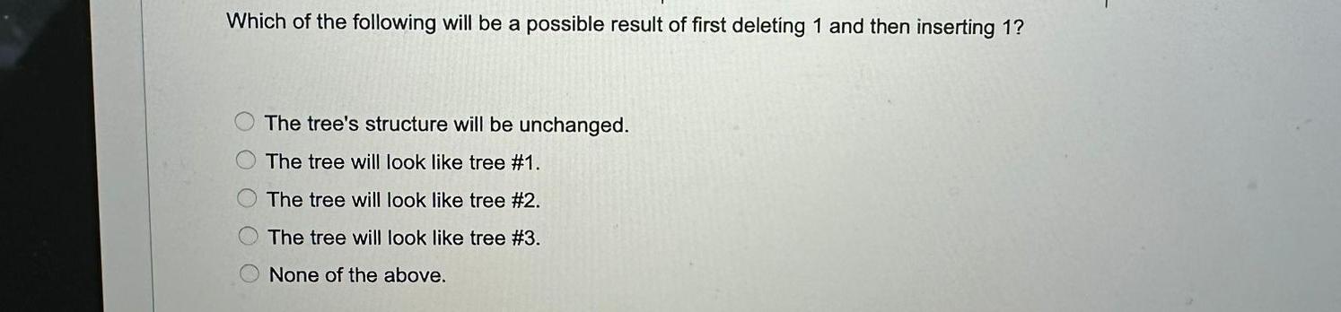 Solved Three possible results of first deleting 1 , then | Chegg.com