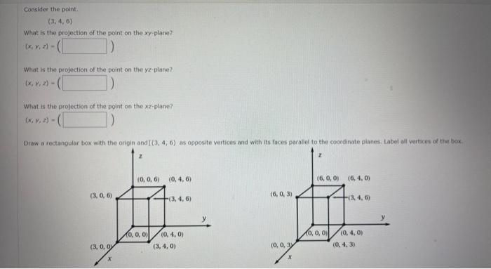 Solved Consider The Point 3 4 6 What Is The Projection Of