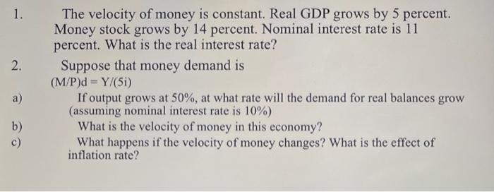 Solved 1. The velocity of money is constant. Real GDP grows | Chegg.com