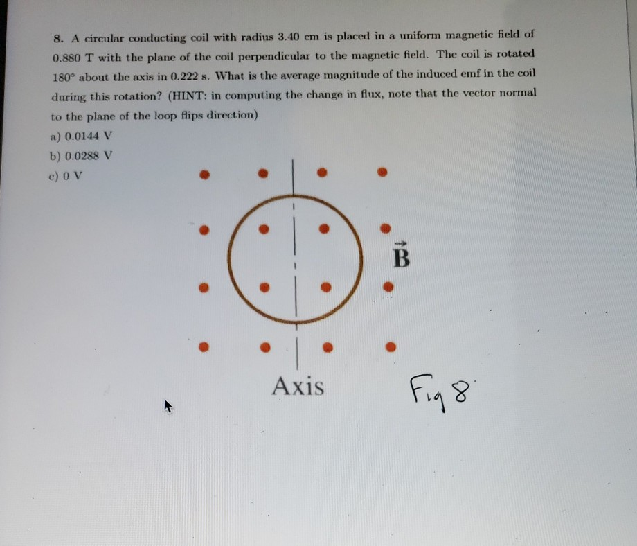 Solved 8. A circular conducting coil with radius 3.40 cm is | Chegg.com