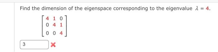 Solved Find the dimension of the eigenspace corresponding to | Chegg.com
