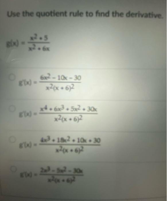 Solved Use the quotient rule to find the derivative. Bix) = | Chegg.com