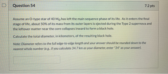 Solved Question 54 7.2 pts Assume an O-type star of 40 Mo | Chegg.com