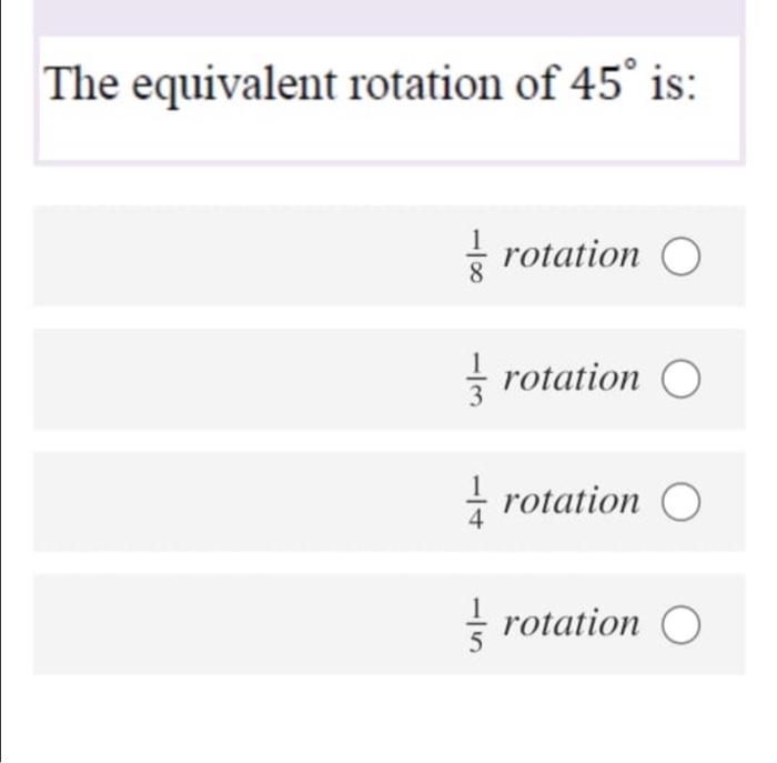 Solved The equivalent rotation of 45° is: ſ rotation o } | Chegg.com