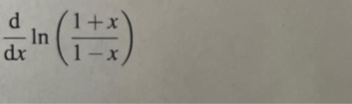 Solved dxdln(1−x1+x) | Chegg.com