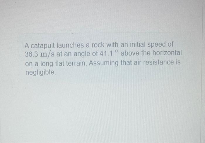Solved A catapult launches a rock with an initial speed of | Chegg.com